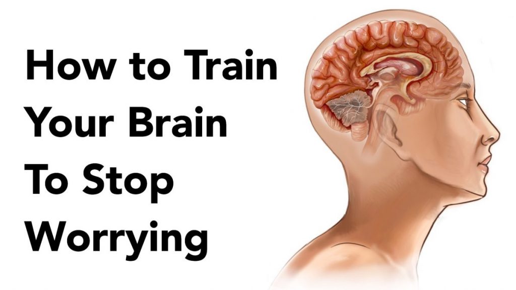 How To Train Your Brain To Stop Worrying how-to-train-your-brain-to-stop-worrying